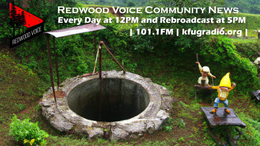 Well, Well, Well - Redwood Voice Community News - Redwood Voice